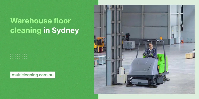 Warehouse Floor Cleaning In Sydney | Multi Cleaning