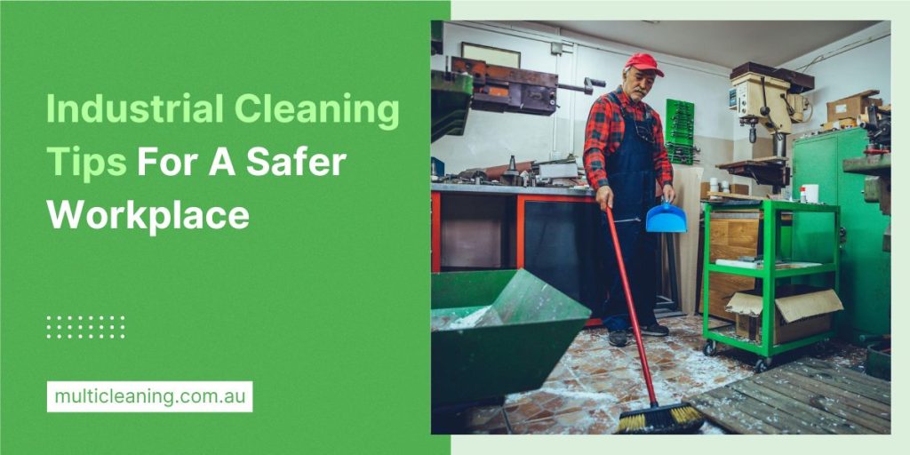 Industrial Cleaning Tips For A Safe Work Environment