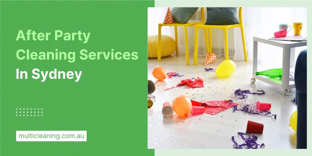 After Party Cleaning Services In Sydney | Multi Cleaning