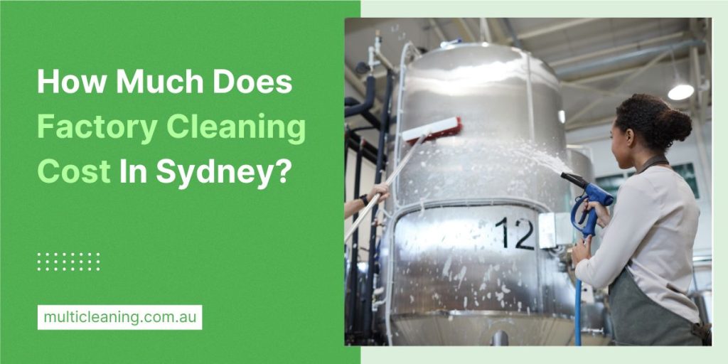 Factory Cleaning Cost/Prices In Sydney, NSW