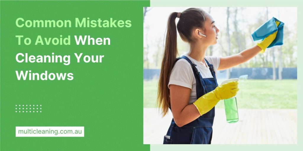Window Cleaning Mistakes To Avoid While Cleaning