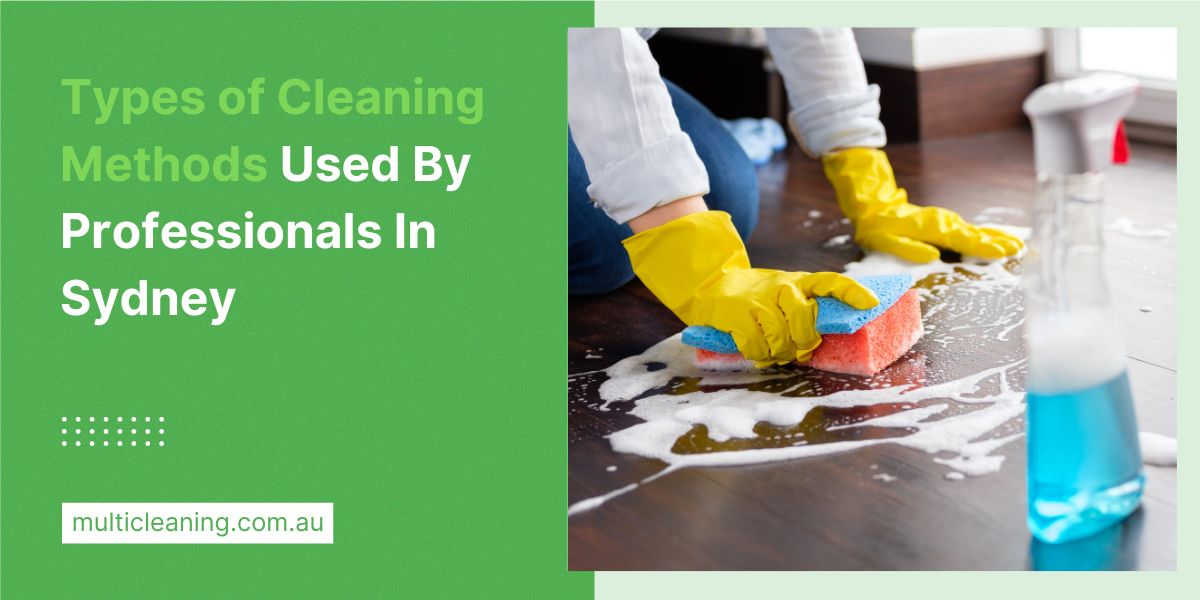 Types of Cleaning Methods For Houses And Commercial Places