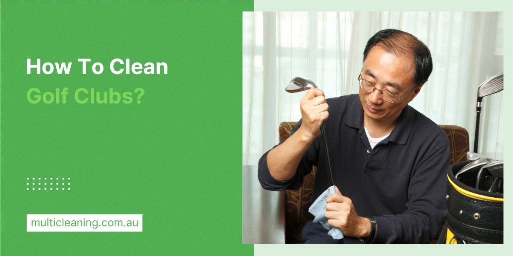 How To Clean and Maintain Your Golf Clubs?