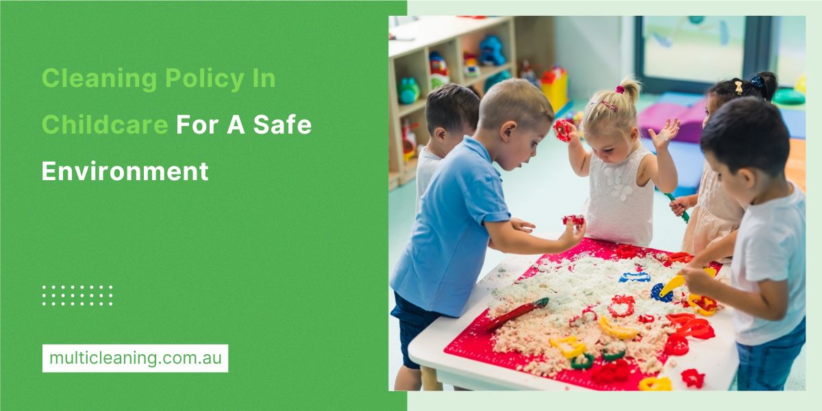 Cleaning Policy In Childcare For Healthy And Hygienic Environment