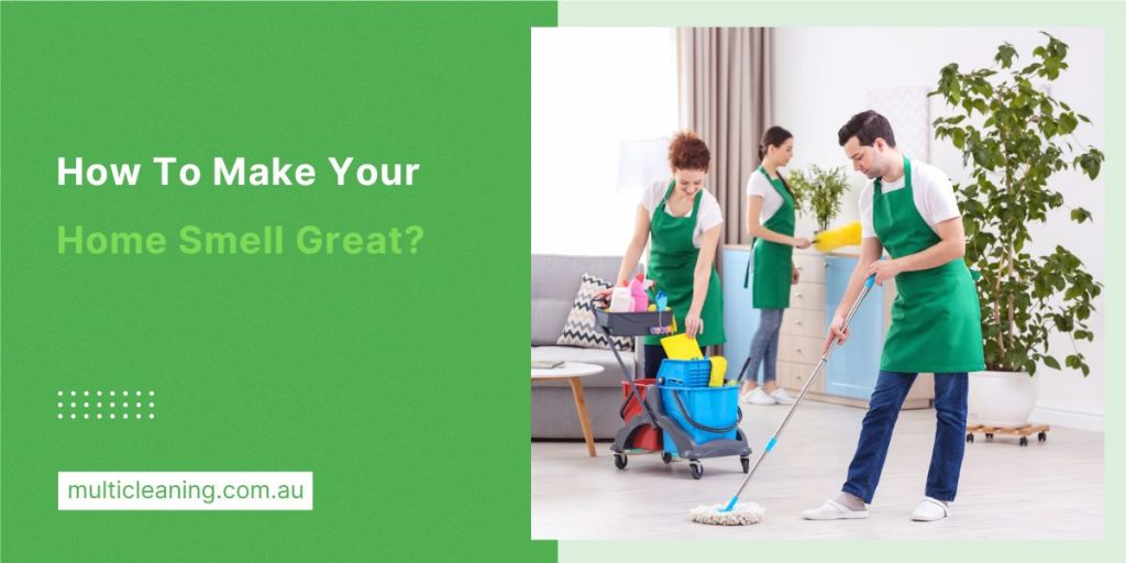 How To Make Your Home Smell Great Naturally?