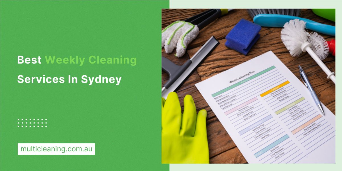 Weekly Cleaning Services In Sydney | Multi Cleaning